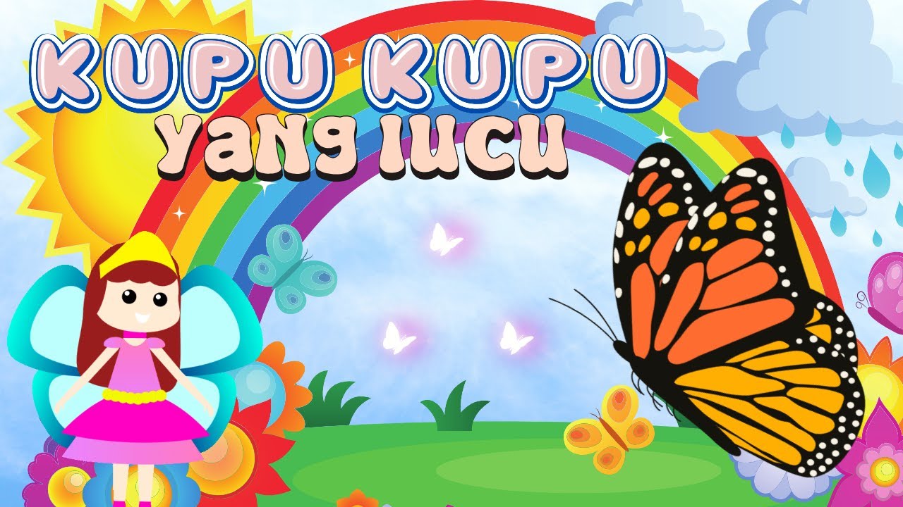 KUPU KUPU YANG LUCU - Lagu Anak Klasik Indonesia Populer CUTE BUTTERFLY ...