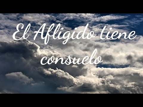 El Afligido tiene consuelo - YouTube