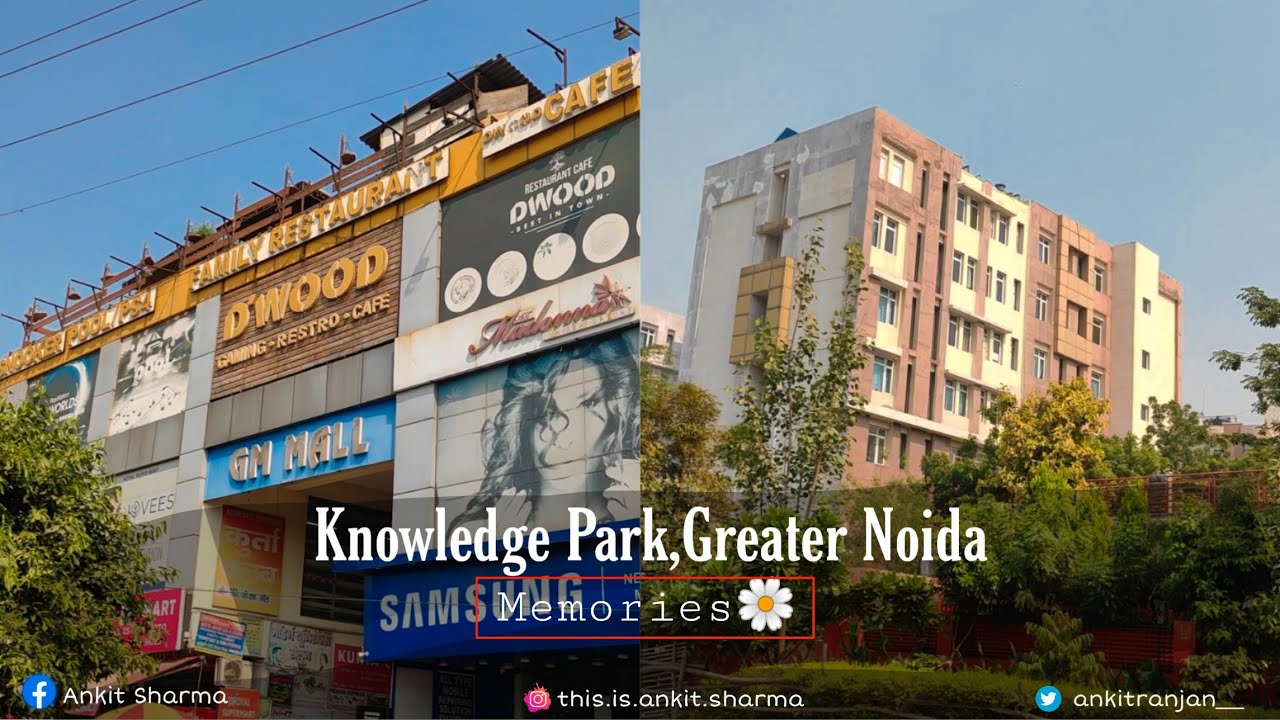 Knowledge Park | Greater Noida | Memories | Ankit Sharma - YouTube