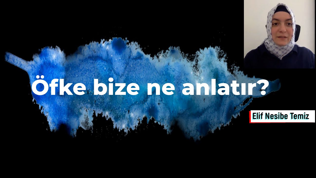 ÖFKE BİZE NE ANLATIYOR? Elif Nesibe Temiz - YouTube
