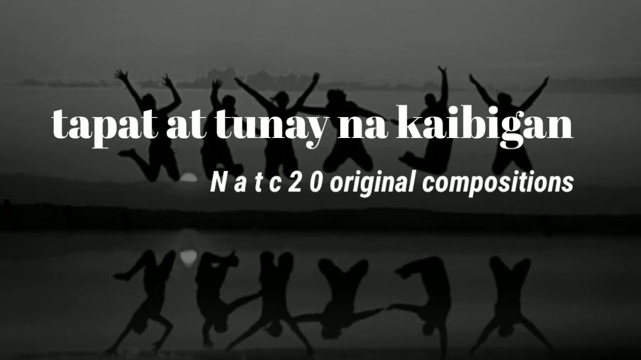 N a t c 2 0 - tapat at tunay na kaibigan (original composition ...