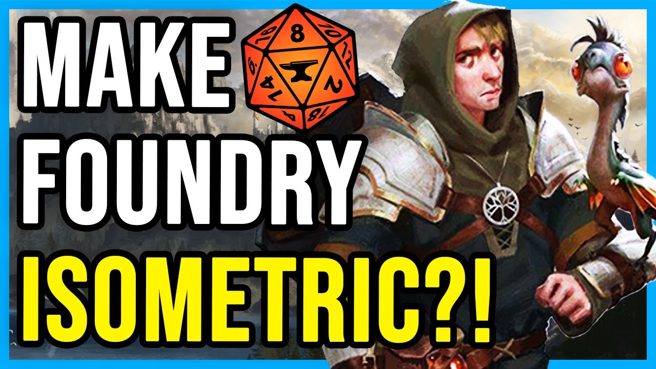 Bring Foundry VTT to the THIRD DIMENSION! - Grape Juice Isometrics ...