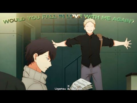 Would you fall in love with me again? X akihiko & ugetsu (GIVEN AMV/EDIT) - YouTube