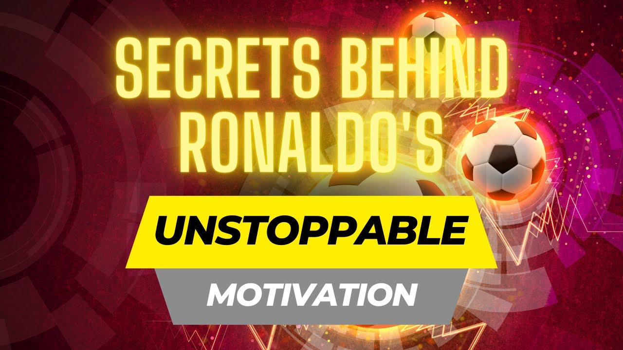 Cristiano Ronaldo: The Unstoppable Motivation Behind His Record ...