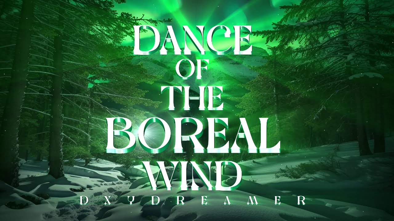 DXYDREAMER - DANCE OF THE BOREAL WIND | Official Music - YouTube
