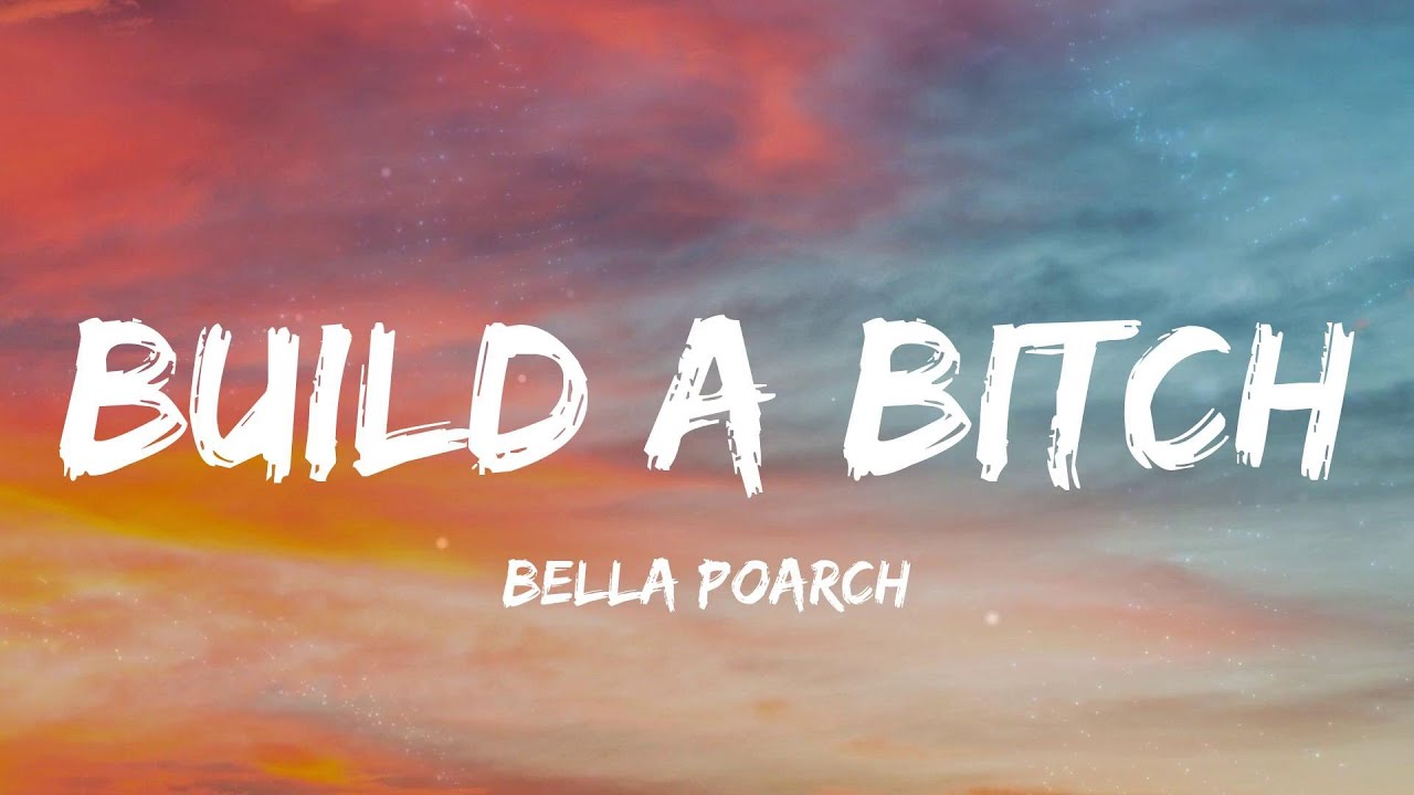 Bella Poarch - Build a Bitch (Lyrics) - YouTube