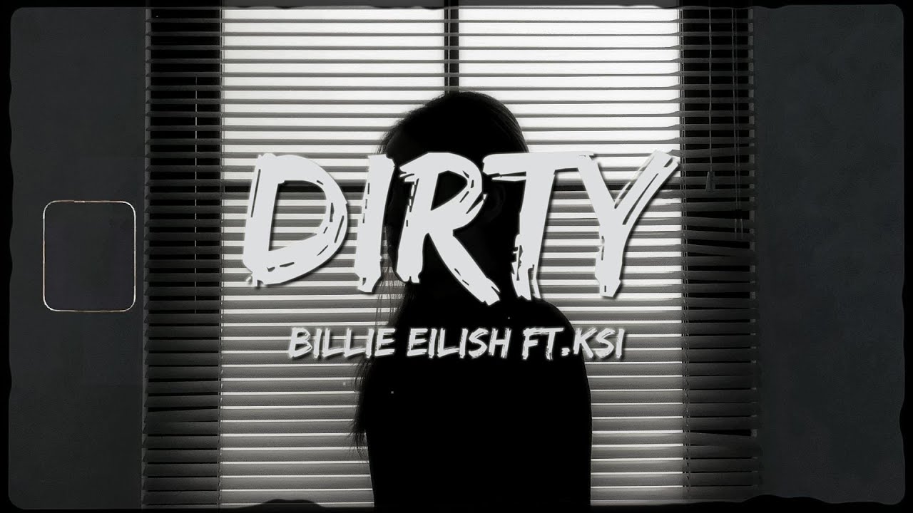 KSI - DIRTY (Lyrics) feat. Billie Eilish - YouTube Music