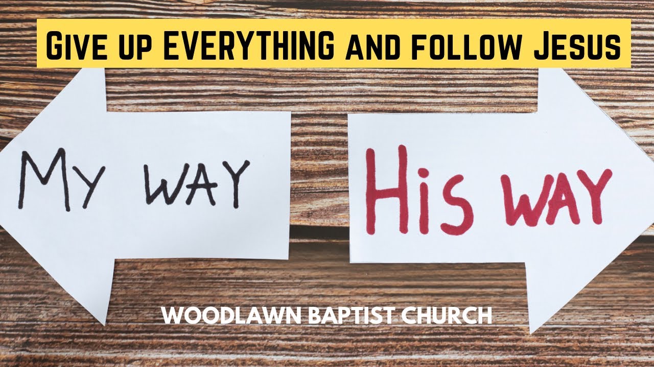 Give Up EVERYTHING and Follow Jesus - YouTube