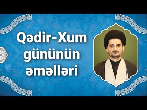 Qədir-Xum gününün əməlləri (2021) Seyyid Elman