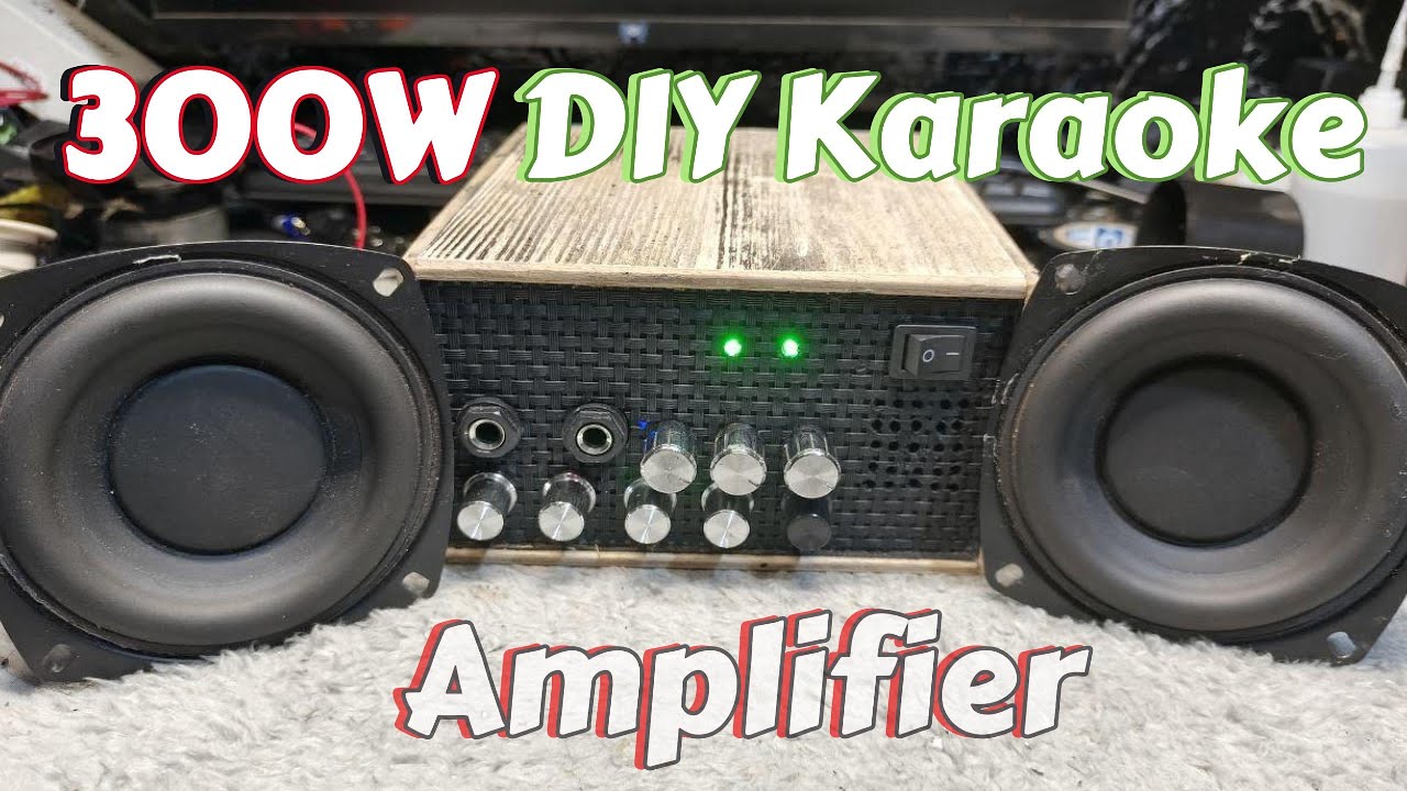 DIY 300W Powerful Karaoke Amplifier - YouTube