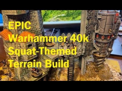 EPIC Warhammer 40k Squat-Themed Terrain Build - YouTube