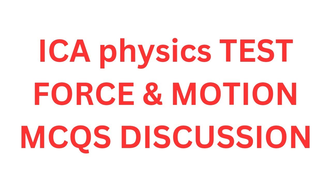 ica phy test force & motion mcqs discussion - YouTube