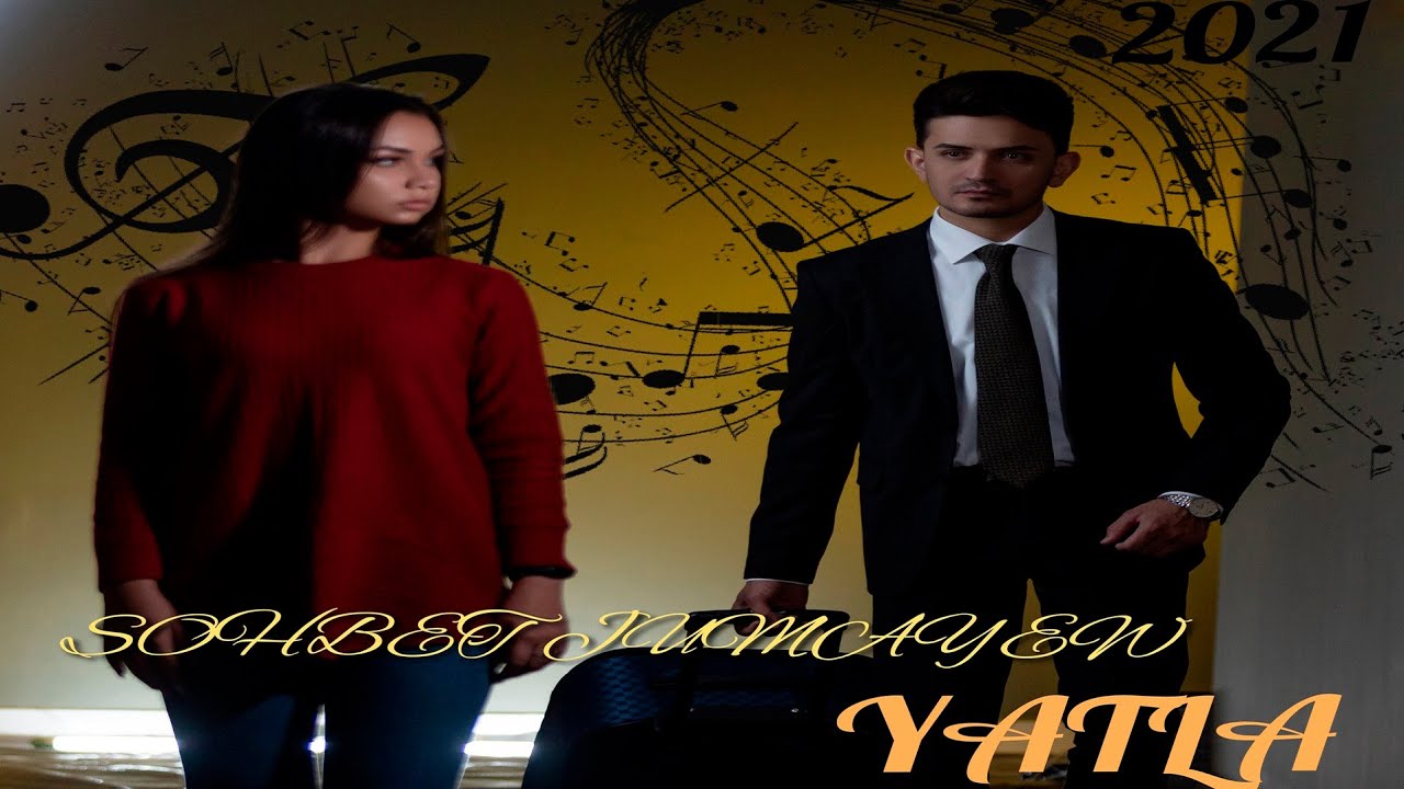 SOHBET JUMAYEW YATLA 2021 - YouTube