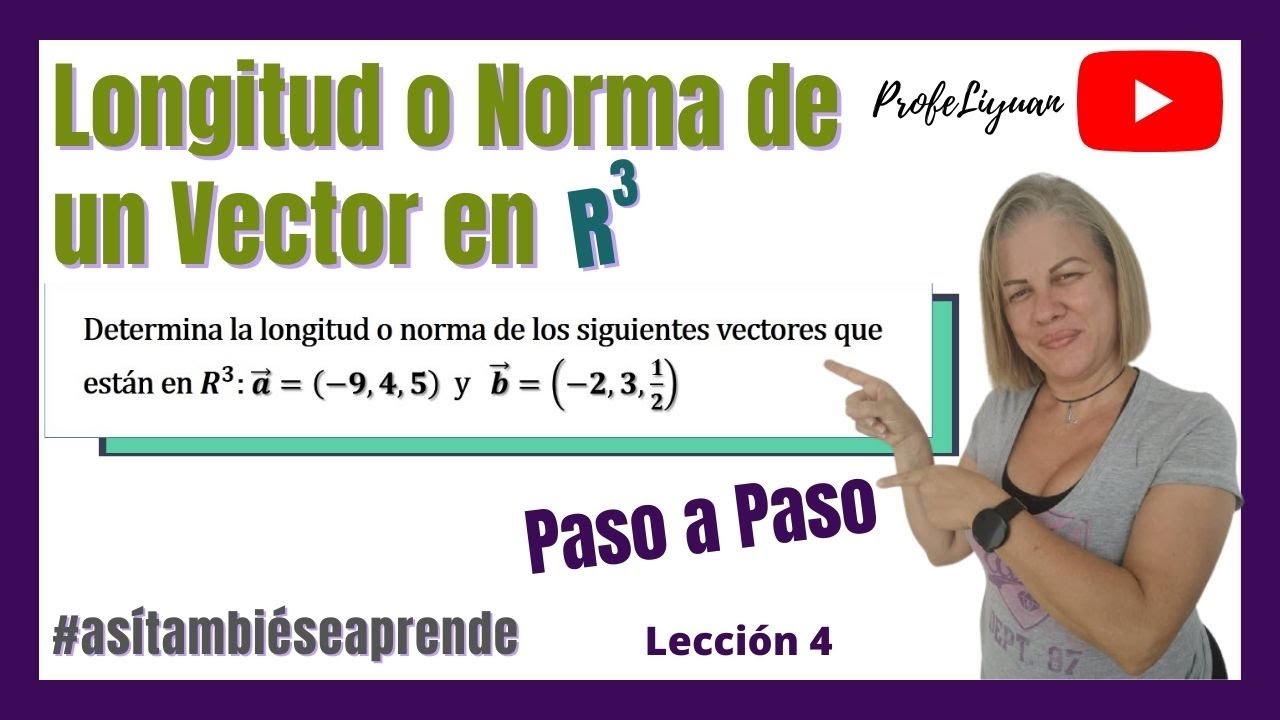 📢Longitud o Norma de un Vector en R3 [PASO A PASO]. 🔸Lección # 4 ...