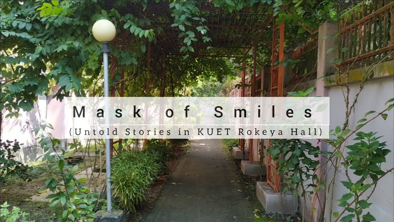 Mask of Smiles (Untold Stories in KUET Rokeya Hall) - A Short Film ...