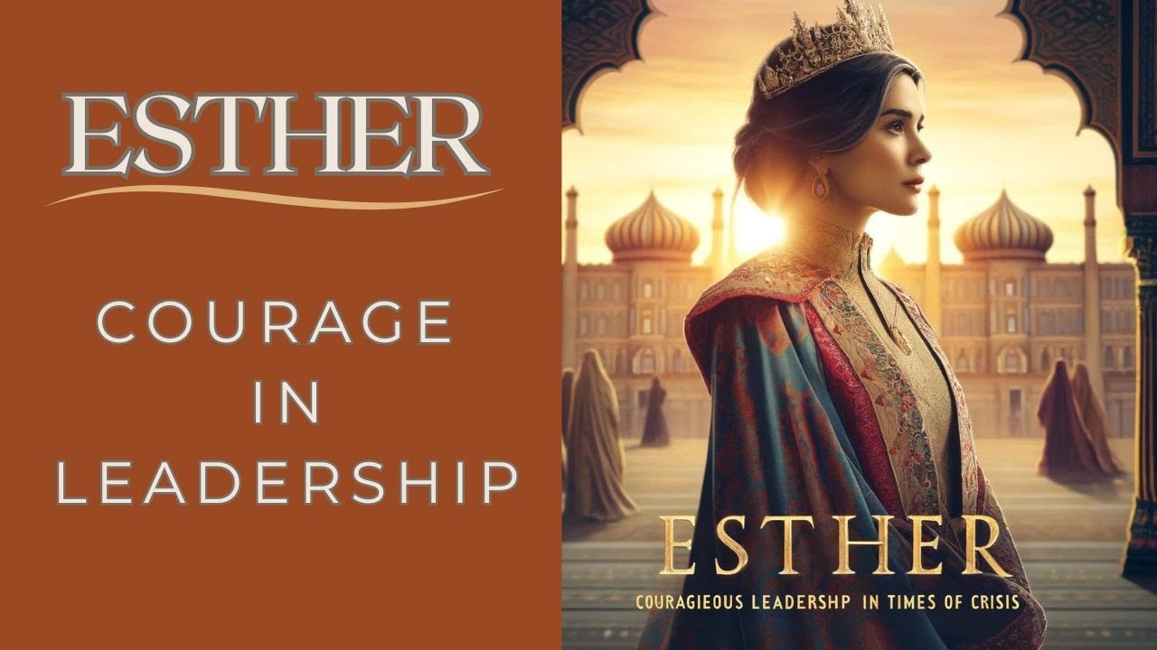 Esther: Courageous Leadership in Times of Crisis #leadership # ...