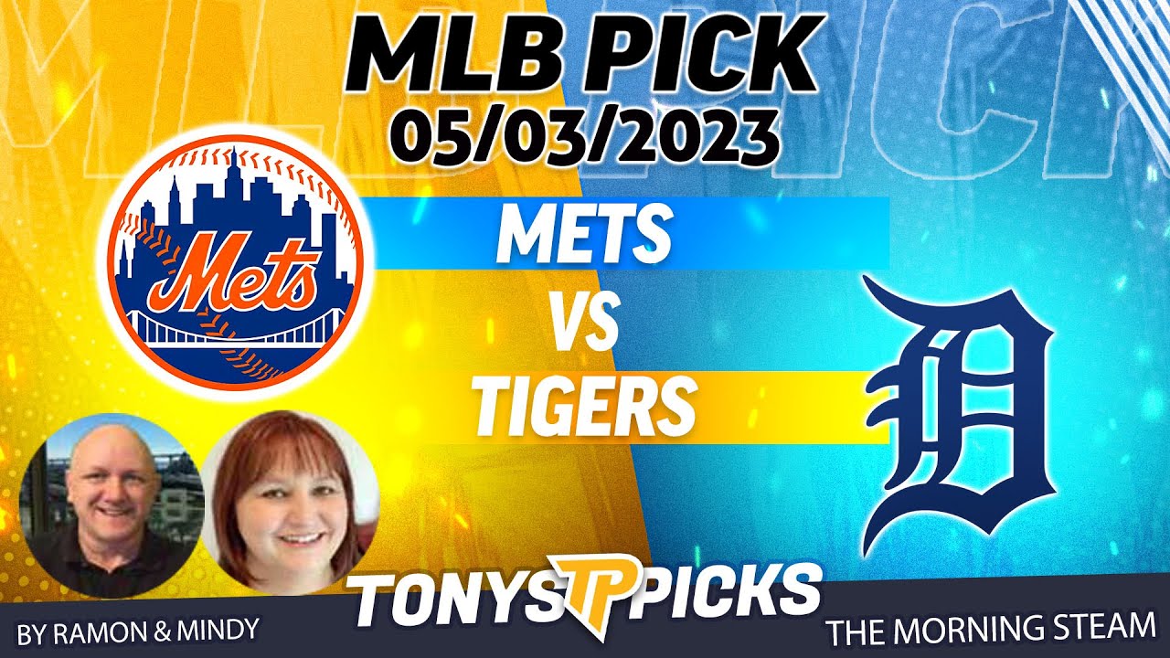 New York Mets vs Detroit Tigers Game 1 5/3/2023 FREE MLB Picks and ...