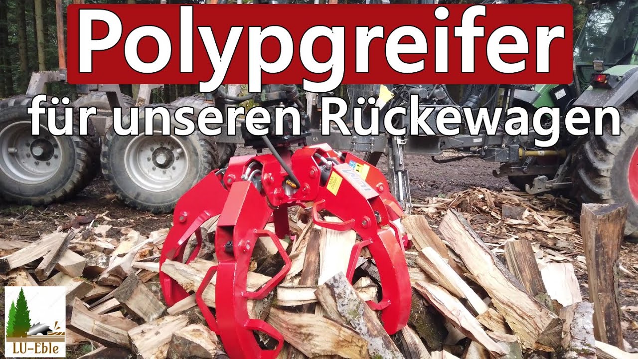 Polypgreifer für unseren Rückewagen | Scheitholzgreifer ...
