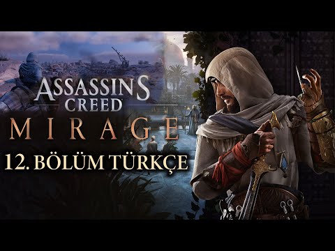 ASSASSIN'S CREED MIRAGE 12.BÖLÜM TÜRKÇE / KAZI ALANI