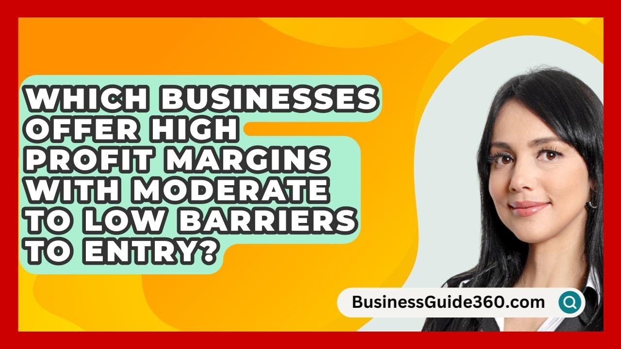 Which Businesses Offer High Profit Margins With Moderate to Low ...