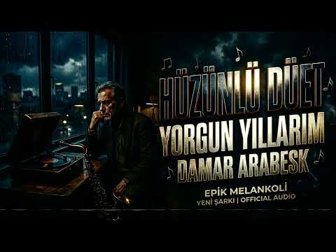 Yorgun Yıllarım Boşa Geçti: En Derin Arabesk Düetler | Hüzün Dolu Şarkılar 2026 💔