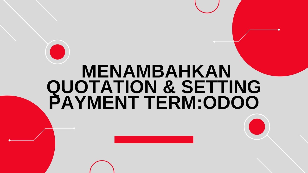 Create Quotation, Setting & Configuration : Payment terms Odoo 16 [SIB x PT. Ctech ERP Indonesia ...