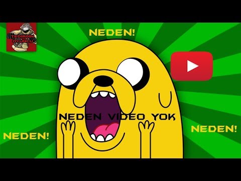 KANALA NEDEN VİDEO ATMIYORUM!
