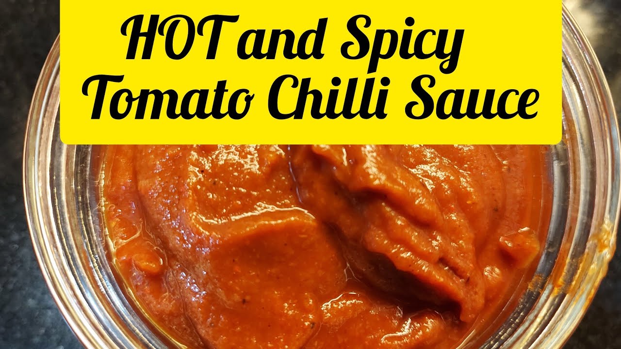 Hot and Spicy Tomato Chilli Sauce - YouTube