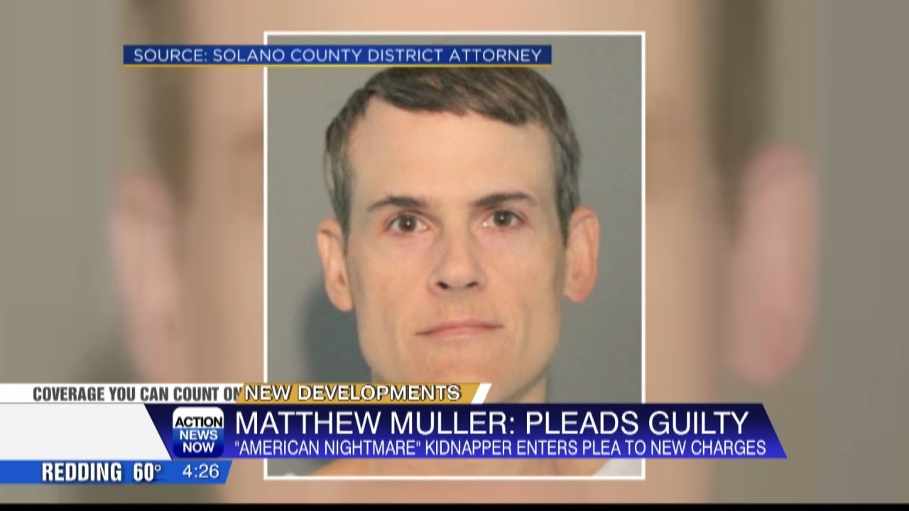 "American Nightmare" kidnapper Matthew Muller pleads guilty to new ...