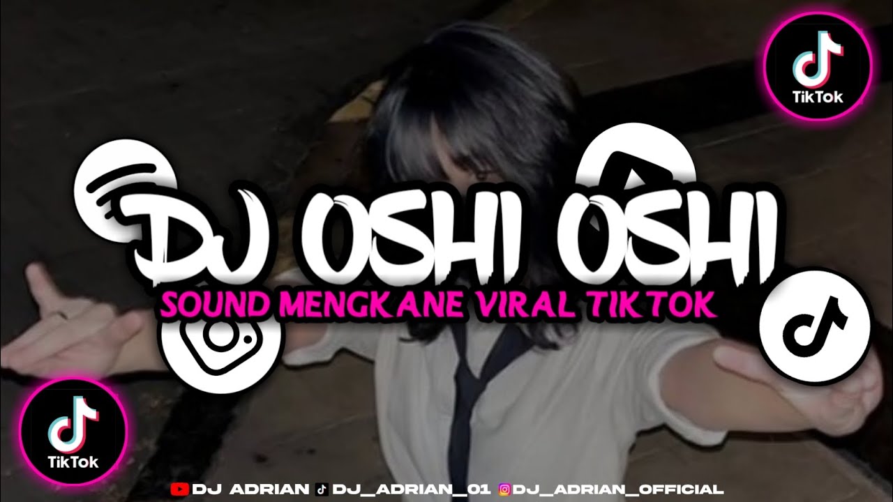 DJ OSHI OSHI VIRAL TIKTOK SOUND JEDAK JEDUK DJ ADRIAN 2024 - YouTube