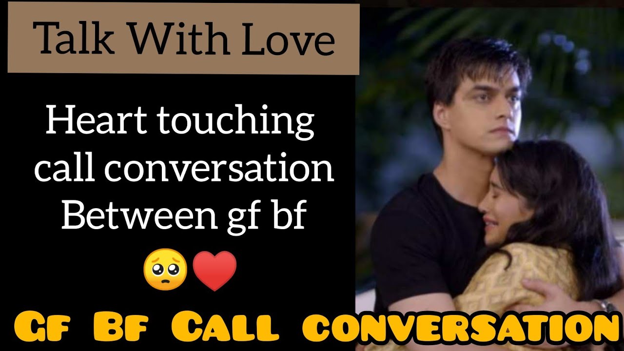 Gf bf heart touching call conversation || Talk With Love || - YouTube