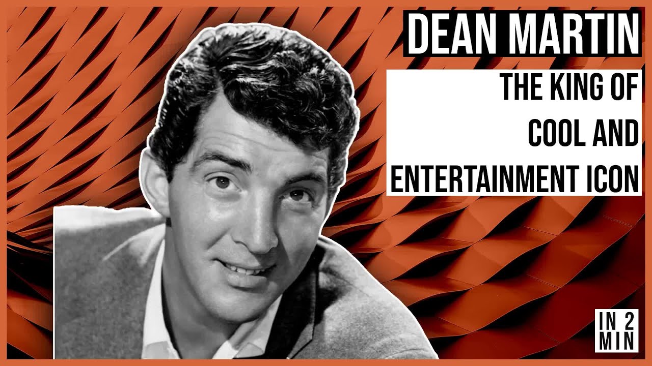 Dean Martin The King Of Cool And Entertainment Icon Youtube