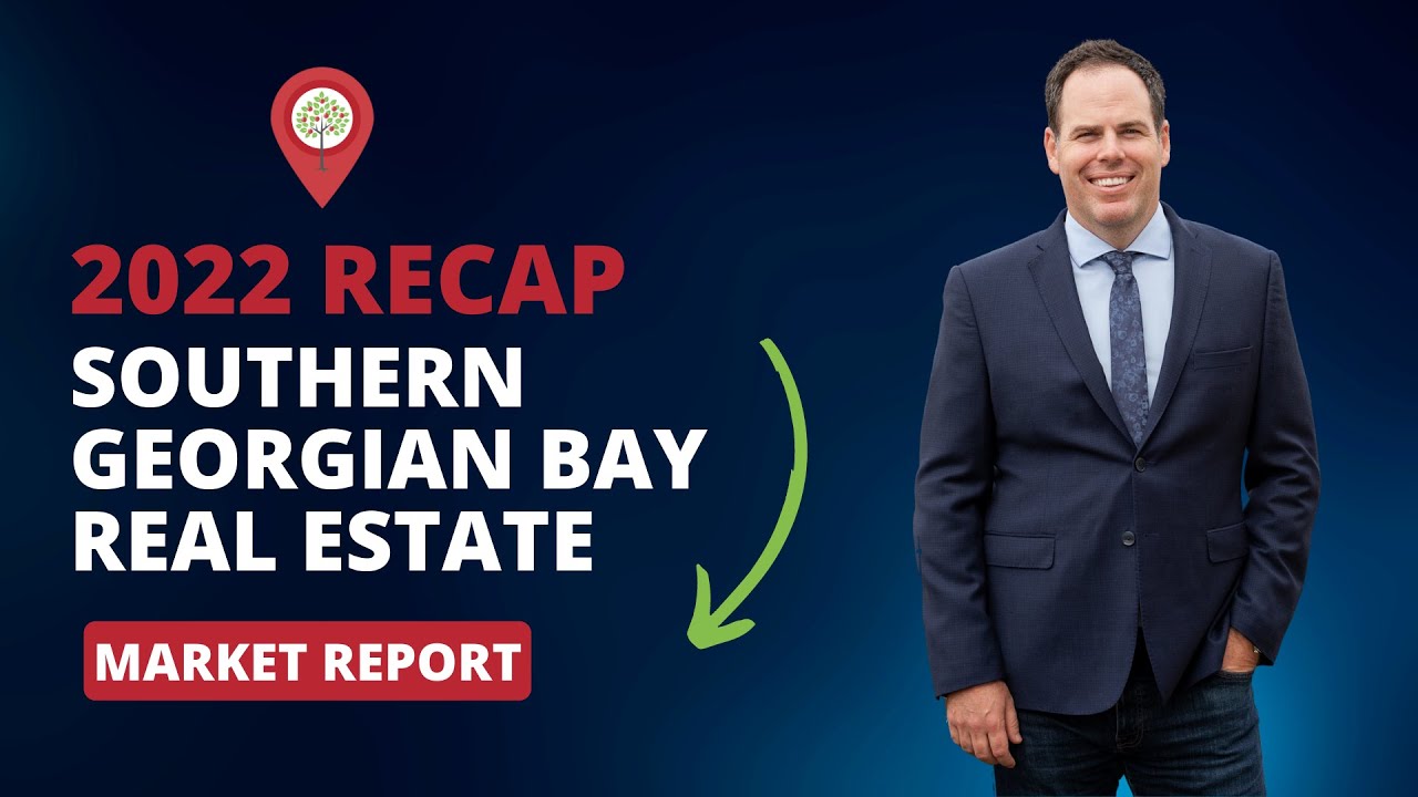 2022 Real Estate Market Recap - Southern Georgian Bay - YouTube