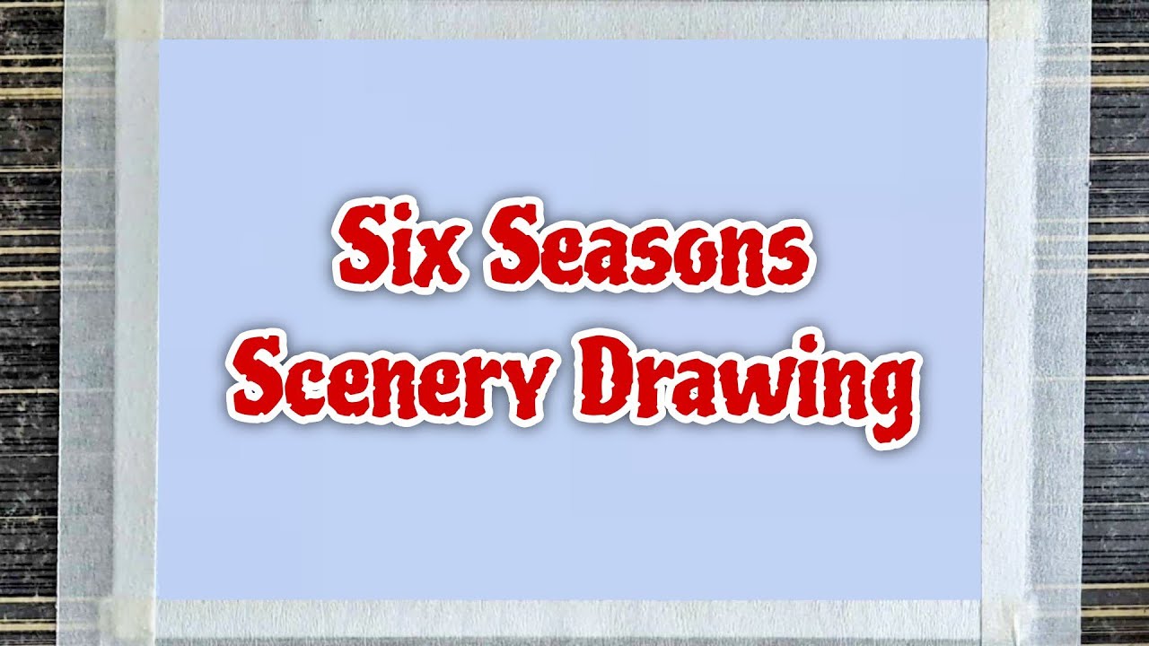 Six Seasons Scenery Drawing | Six Seasons Drawing Easy Step by Step ...