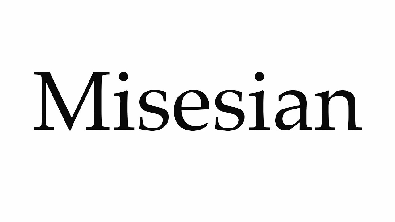 How to Pronounce Misesian - YouTube