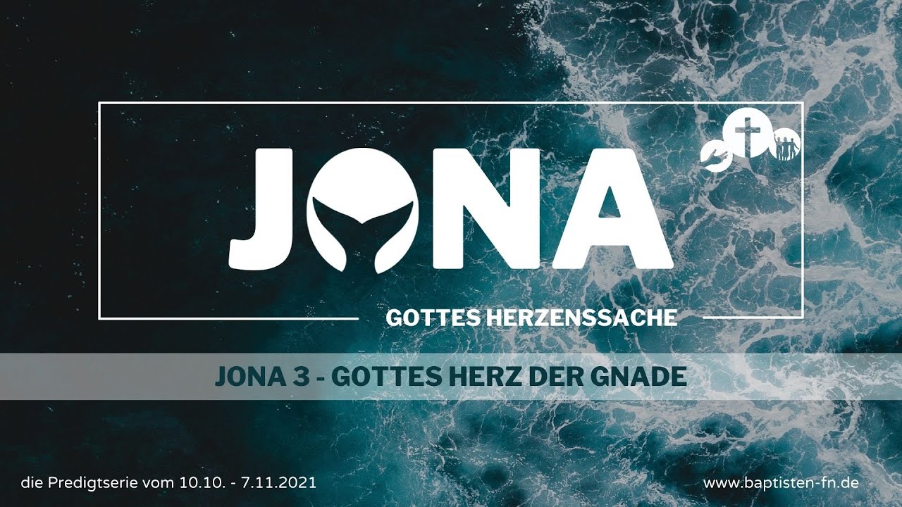 "JONA 3 - Gottes Herz der Gnade" - Predigt vom 31.10.2021 - Jan Lambers ...