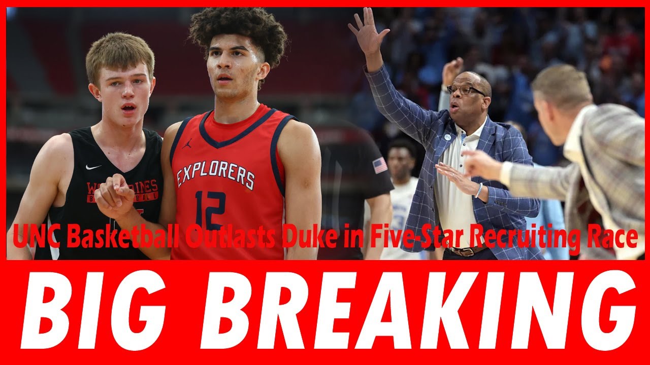 UNC Basketball Outlasts Duke in Five Star Recruiting Race - YouTube