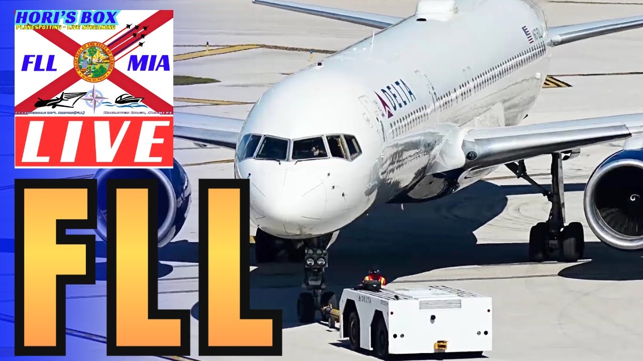 🔴 LIVE | FLL Plane Spotting | Fort Lauderdale-Hollywood International ...