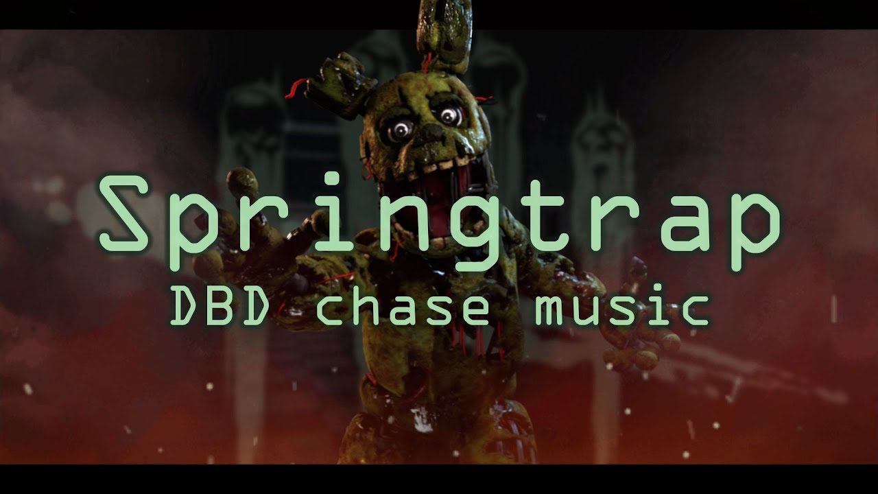 SPRINGTRAP - DEAD BY DAYLIGHT CHASE MUSIC (Fan-made) | KD - YouTube