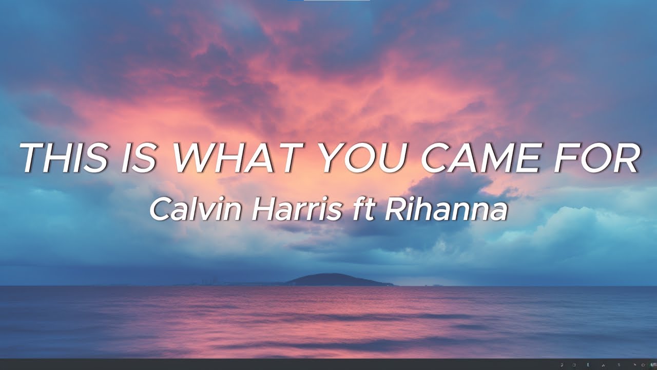 Calvin Harris - This Is What You Came For (Lyrics) ft. Rihanna - YouTube