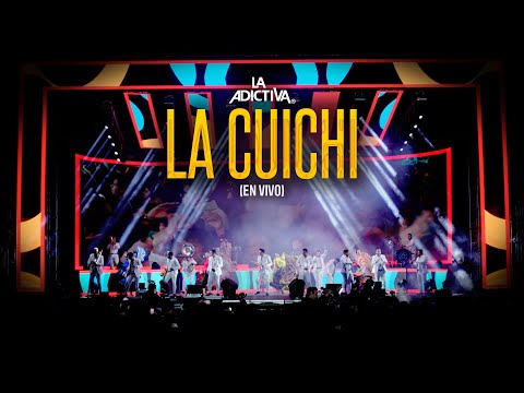 La Adictiva - La Cuichi (En Vivo)