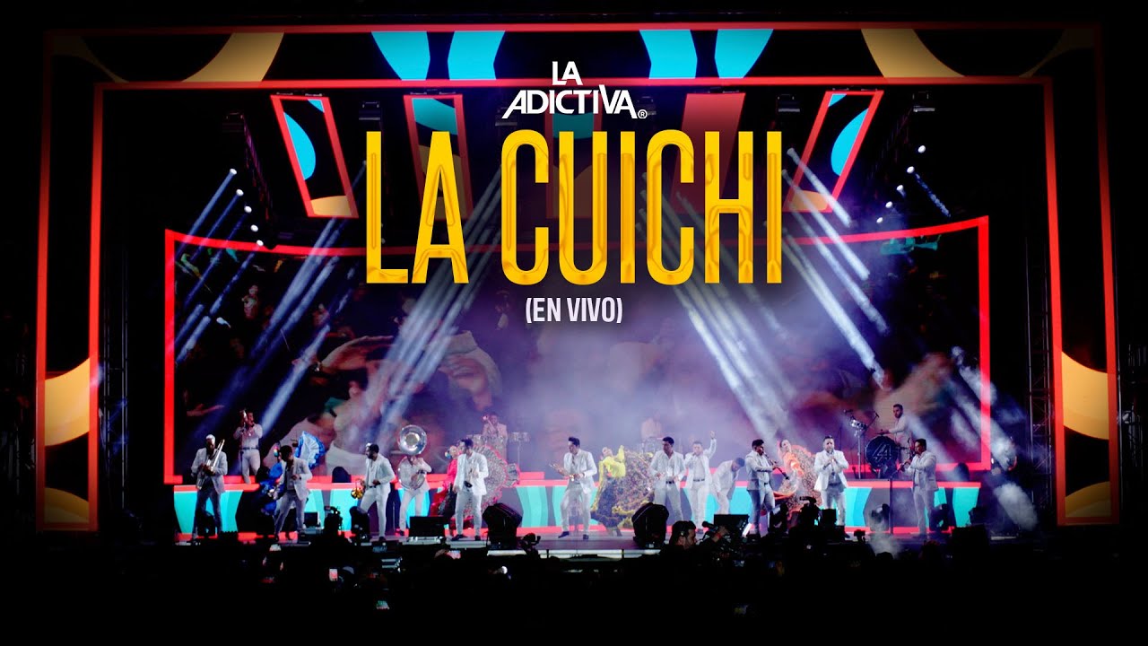 La Adictiva - La Cuichi (En Vivo) - YouTube
