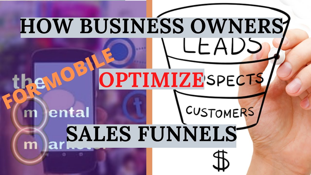 How To Optimize Your Websites And Sales Funnels For Mobile Phones And ...