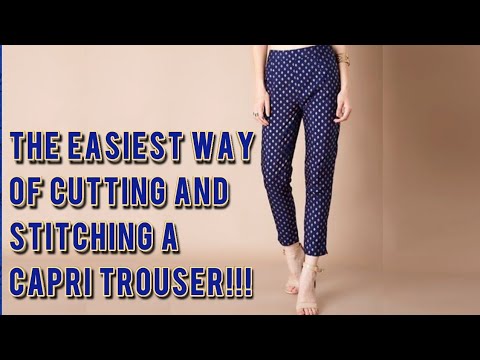 The easiest way of cutting and stitching a #capri trouser /#cutting # ...