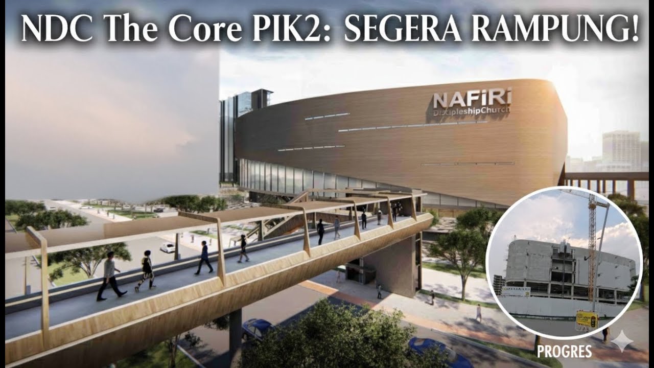 NDC The Core PIK 2 Sudah Hampir Selesai 😍 Gereja Modern Megah di PIK 2 ...