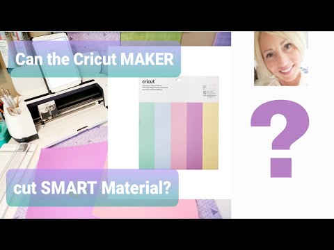 Cricut Maker, can it Cut Smart Material? Is there a difference with the Maker 3 and Maker cuts?