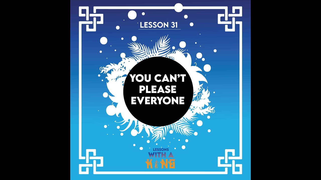 Lesson 31: You Can't Please Everyone - YouTube