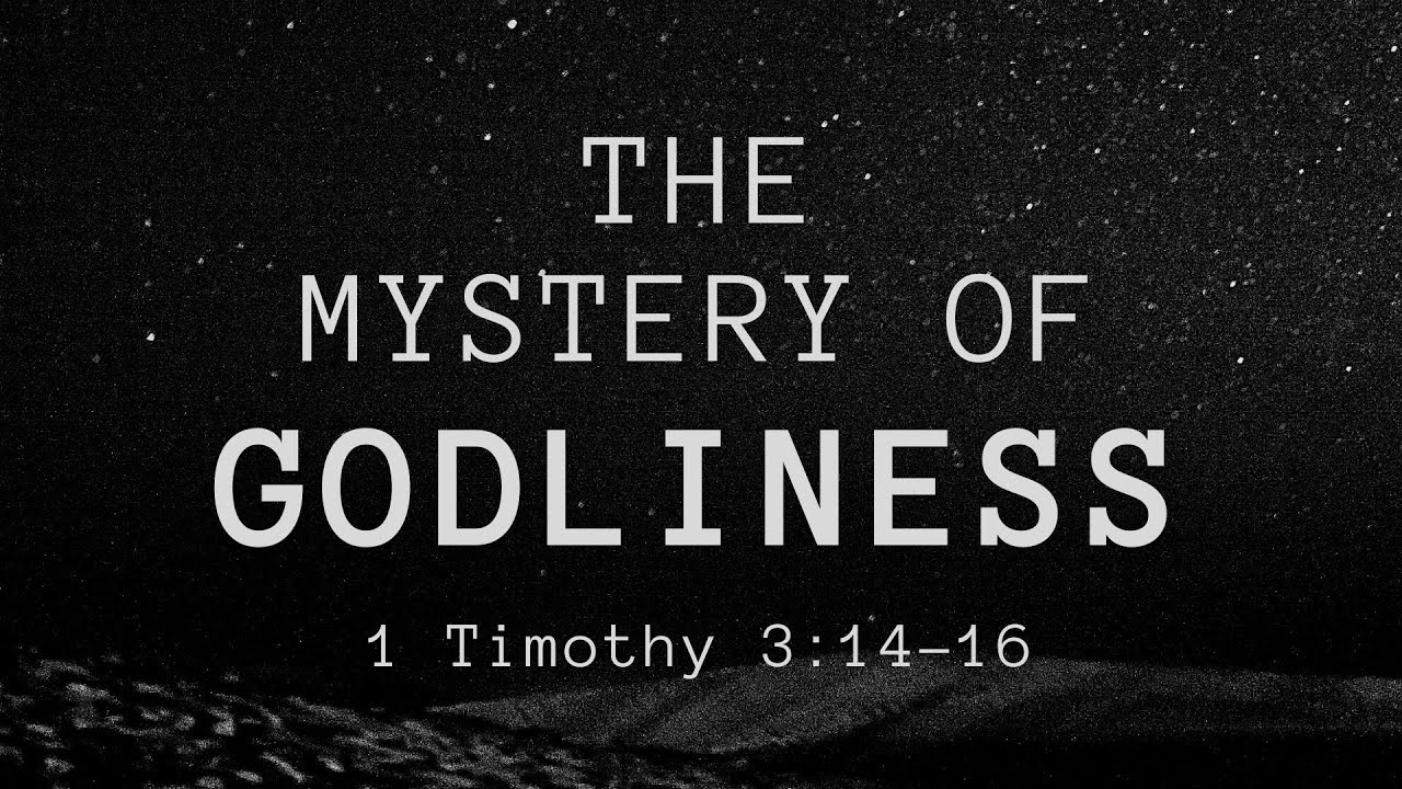 1 Timothy 3:14 -16 Mystery of Godliness | Wednesday Night Service - YouTube