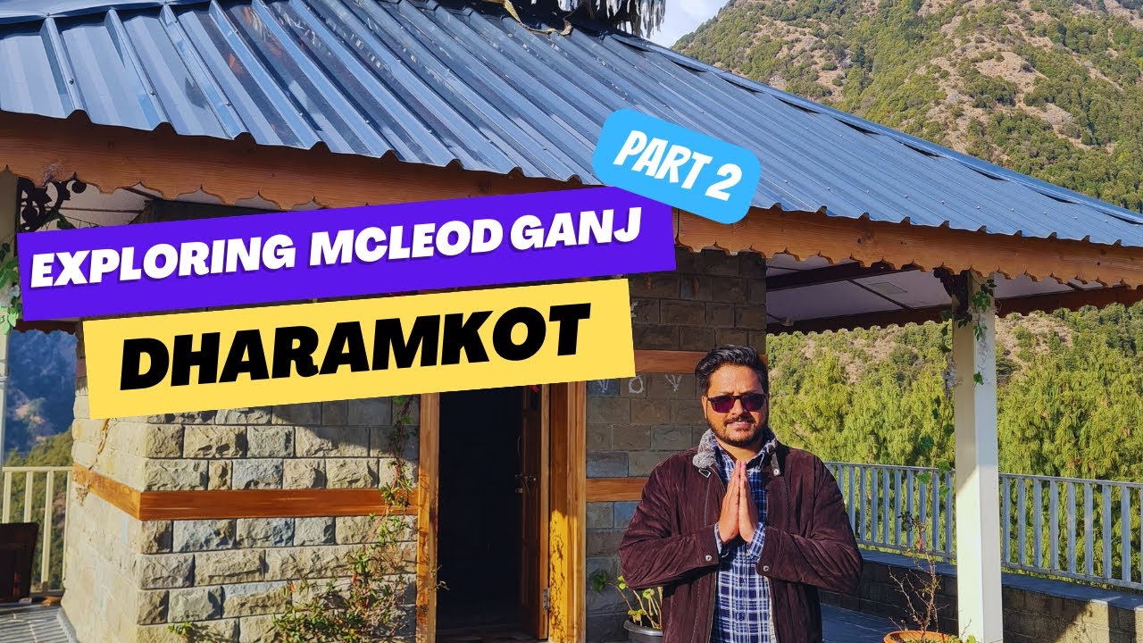 McLeod Ganj Off Beat Paradise - Part 2 | Dharamkot, Naag Temple, Gullu ...