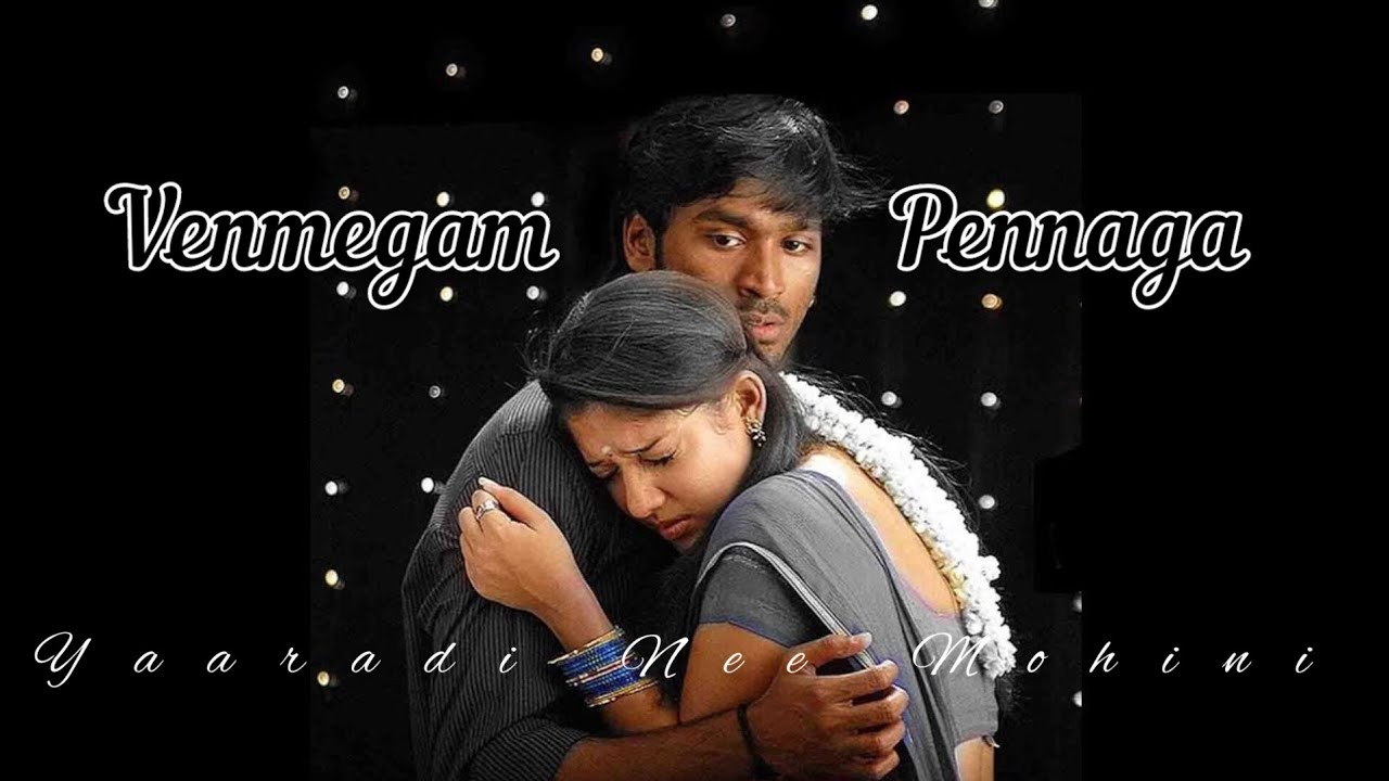 Venmegam Pennaga,Yaaradi Nee Mohini , Dhanush and Nayantara - YouTube